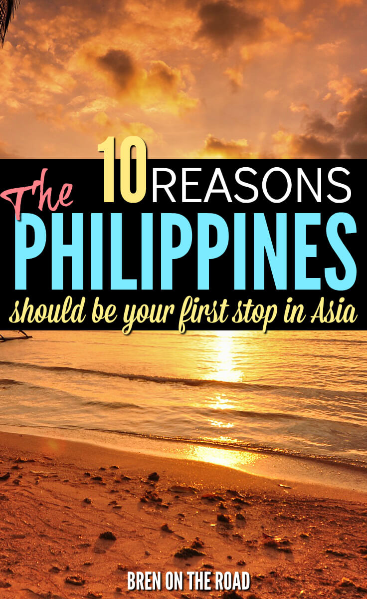 10 Reasons Why The Philippines Should Be Your First Stop In Asia