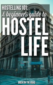 Hostelling 101: A Newbie's Guide To Hostel Life